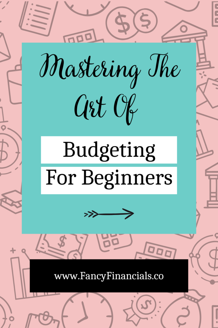 Mastering the Art of Budgeting for Beginners - Fancy Financials